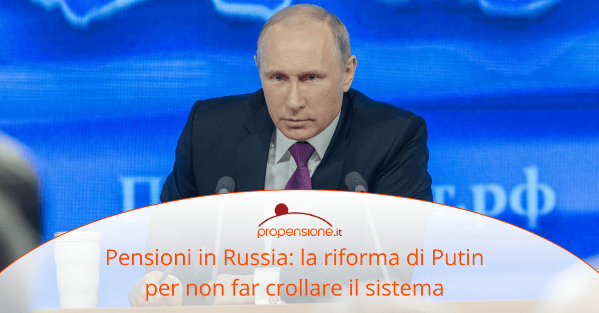 Pensioni in Russia: la riforma di Putin per non far crollare il sistema ...